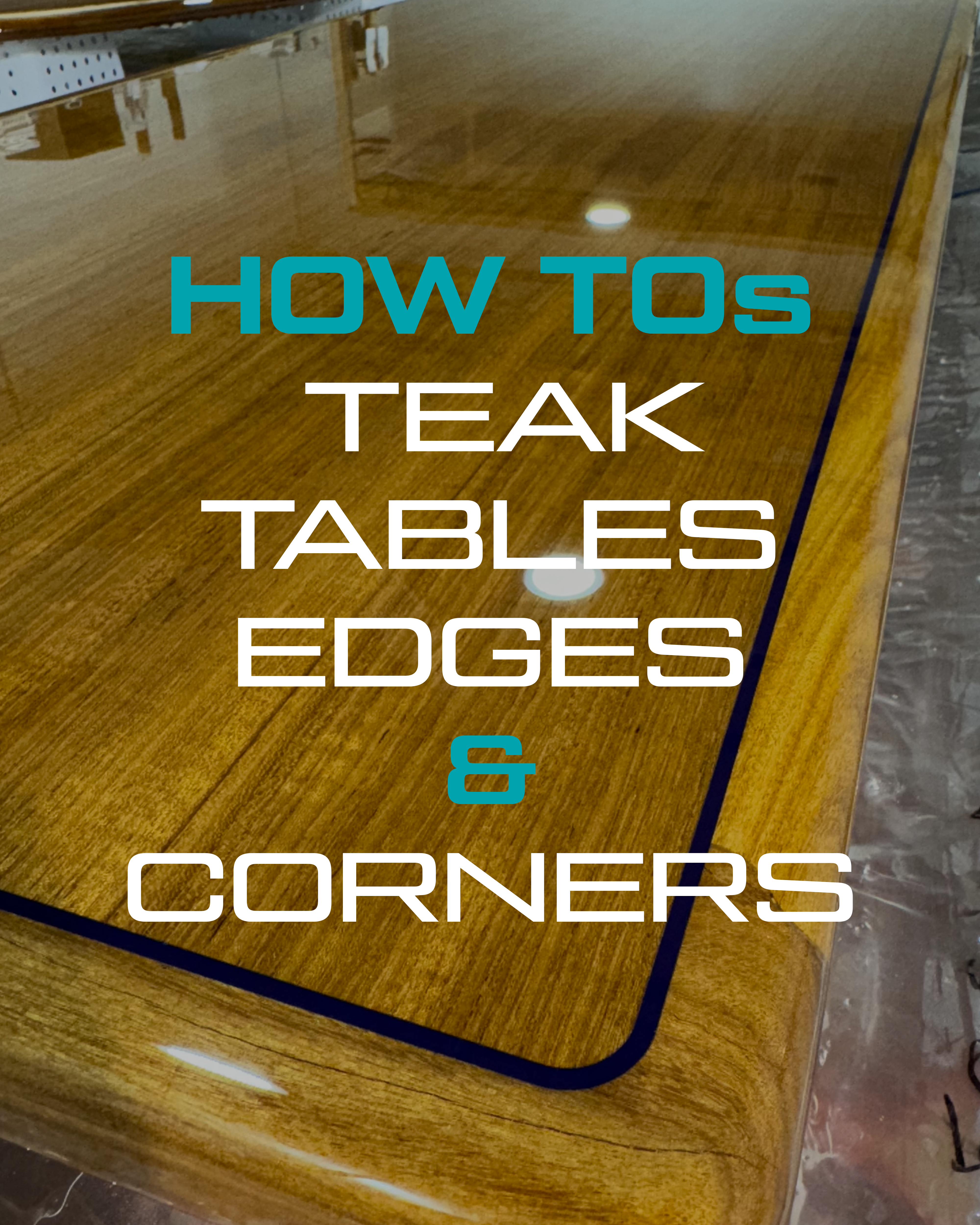 How To's: Master Edges & Corners on Teak Tables – Yacht Armor